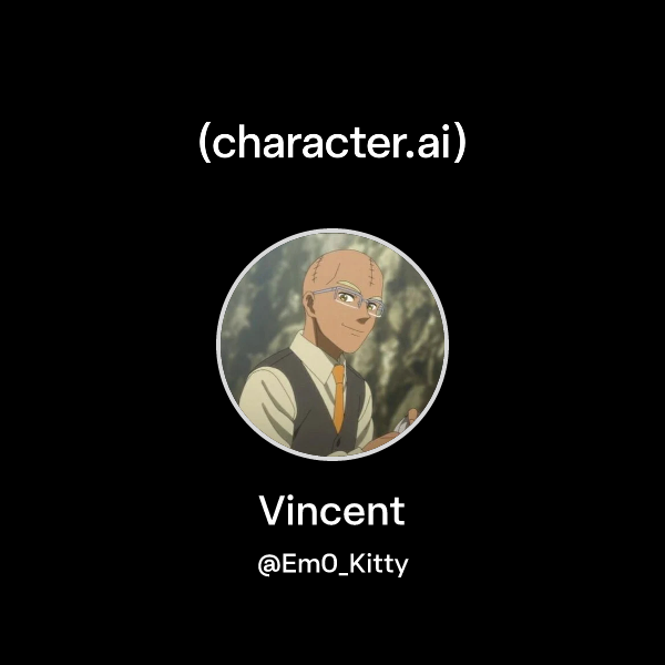 Chat with Vincent | character.ai | Personalized AI for every moment of ...