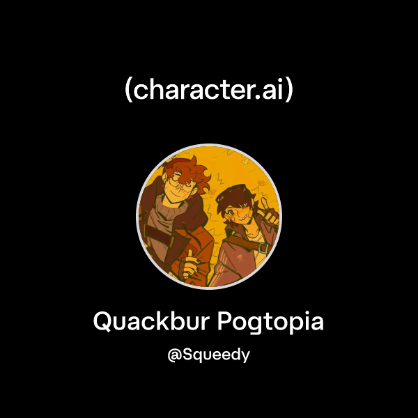 Chat with Quackbur Pogtopia | character.ai | Personalized AI for every ...