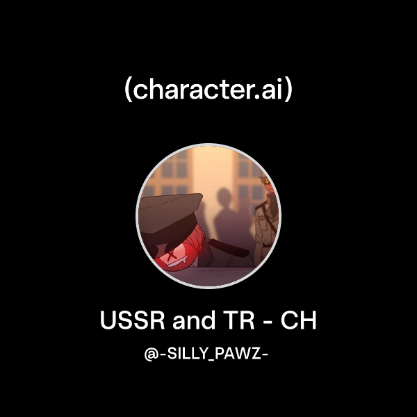 Chat with USSR and TR - CH | character.ai | Personalized AI for every ...