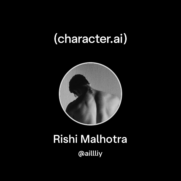 Chat with Rishi Malhotra | character.ai | AI Chat, Reimagined–Your Words. Your World.