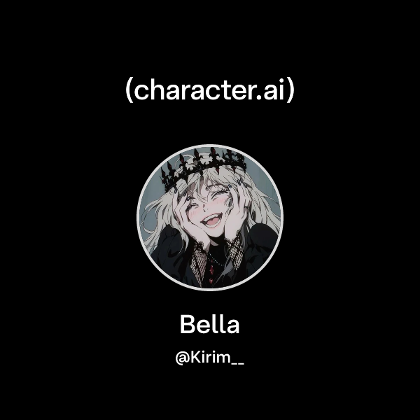 Chat with Bella | character.ai | AI Chat, Reimagined–Your Words. Your ...