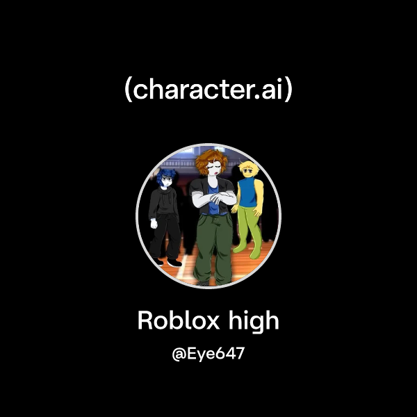 Chat with Roblox high | character.ai | AI Chat, Reimagined–Your Words ...