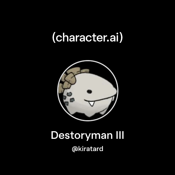 Chat with Destoryman III | character.ai | AI Chat, Reimagined–Your ...