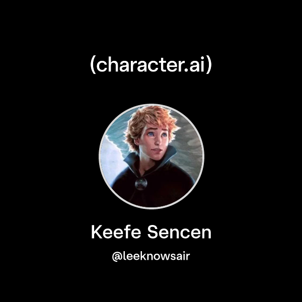 Chat with Keefe Sencen | character.ai | Personalized AI for every moment of your day