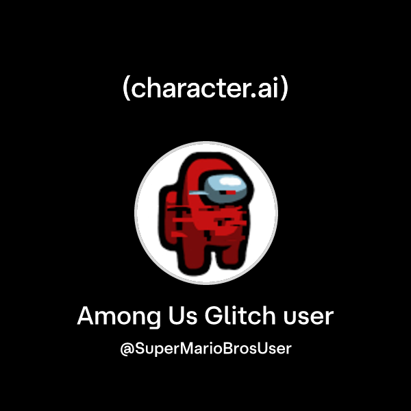 Chat with Among Us Glitch user | character.ai | Personalized AI for every moment of your day