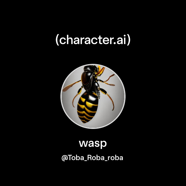 Chat with wasp | character.ai | AI Chat, Reimagined–Your Words. Your World.