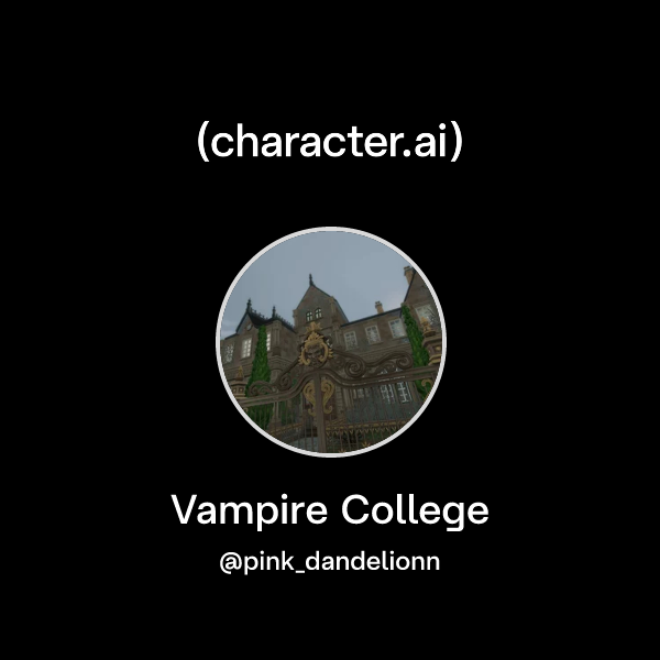 Chat with Vampire College | character.ai | AI Chat, Reimagined–Your ...