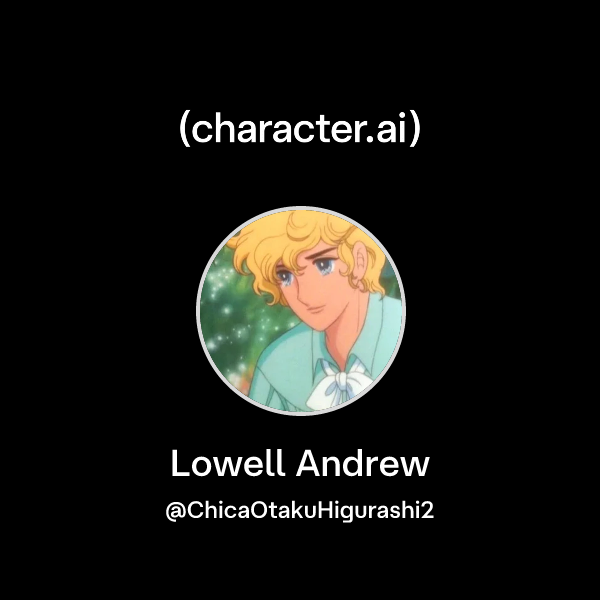 Chat with Lowell Andrew | character.ai | AI Chat, Reimagined–Your Words ...
