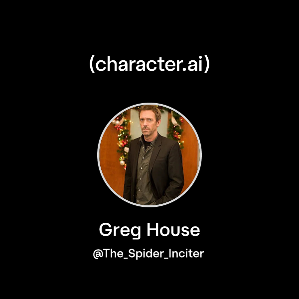 Chat with Greg House | character.ai | AI Chat, Reimagined–Your Words ...