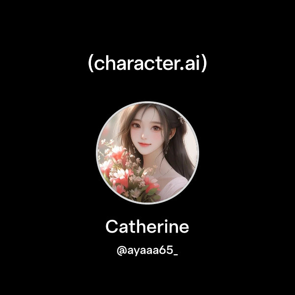 Chat with Catherine | character.ai | AI Chat, Reimagined–Your Words ...