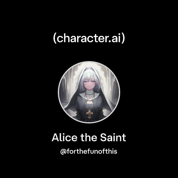 Chat with Alice the Saint | character.ai | AI Chat, Reimagined–Your ...