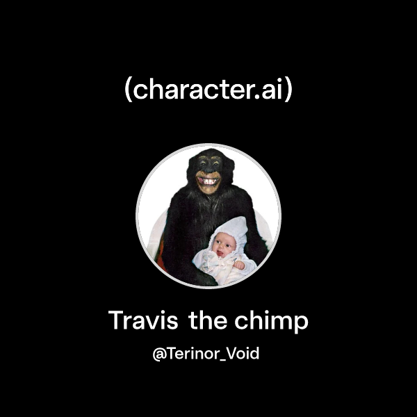 Chat with Travis the chimp | character.ai | AI Chat, Reimagined–Your ...