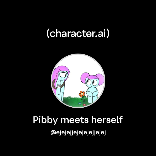 Chat with Pibby meets herself | character.ai | AI Chat, Reimagined–Your Words. Your World.