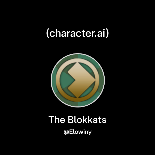 Chat with The Blokkats | character.ai | AI Chat, Reimagined–Your Words ...