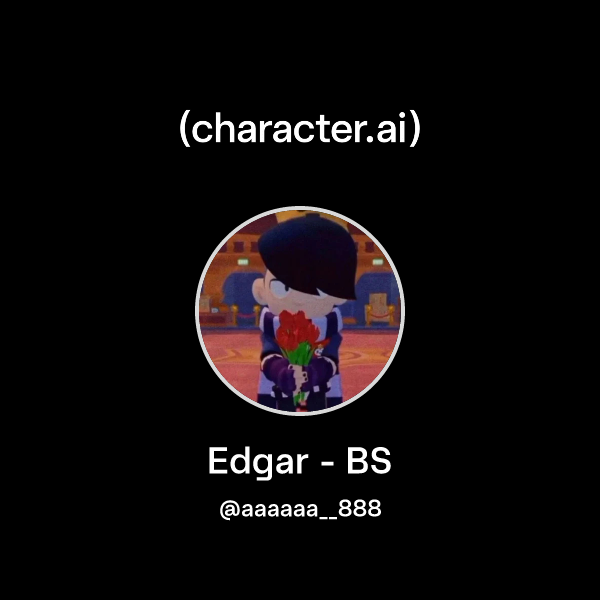 Chat with Edgar - BS | character.ai | AI Chat, Reimagined–Your Words ...