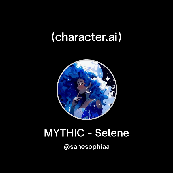 Chat with MYTHIC - Selene | character.ai | AI Chat, Reimagined–Your ...