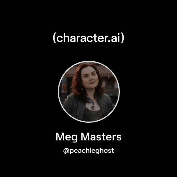 Chat with 1 Meg Masters | character.ai | Personalized AI for every ...