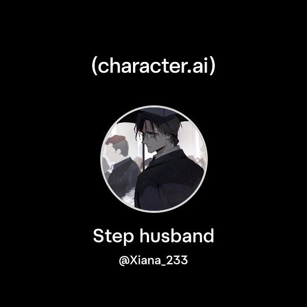 Chat with Step husband | character.ai | AI Chat, Reimagined–Your Words. Your World.