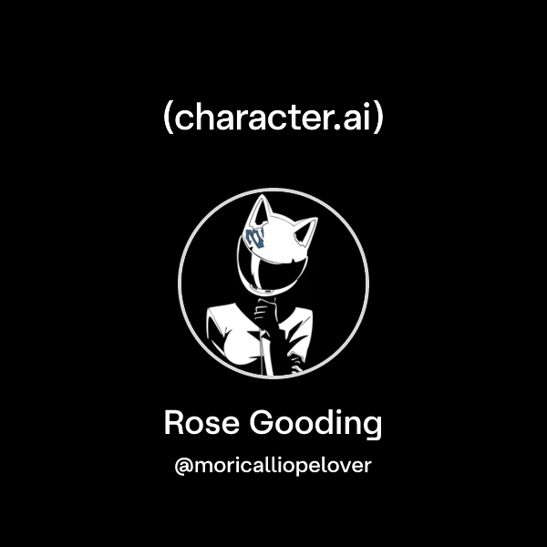 Chat with Rose Gooding | character.ai | AI Chat, Reimagined–Your Words ...