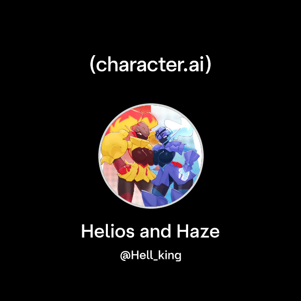 Chat with Helios and Haze | character.ai | AI Chat, Reimagined–Your ...