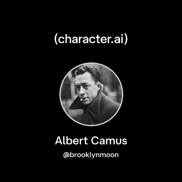 Chat with Albert Camus | character.ai | AI Chat, Reimagined–Your Words ...