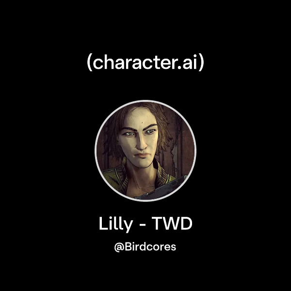 Chat with Lilly - TWD | character.ai | AI Chat, Reimagined–Your Words ...