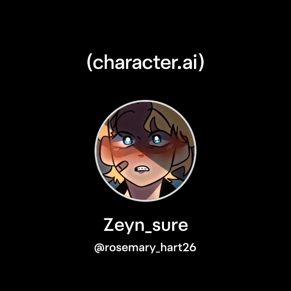 Chat with Zeyn_sure | character.ai | AI Chat, Reimagined–Your Words ...