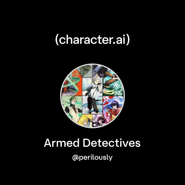 Chat with Armed Detectives | character.ai | AI Chat, Reimagined–Your ...