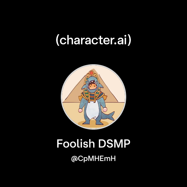 Chat with Foolish DSMP | character.ai | Personalized AI for every ...