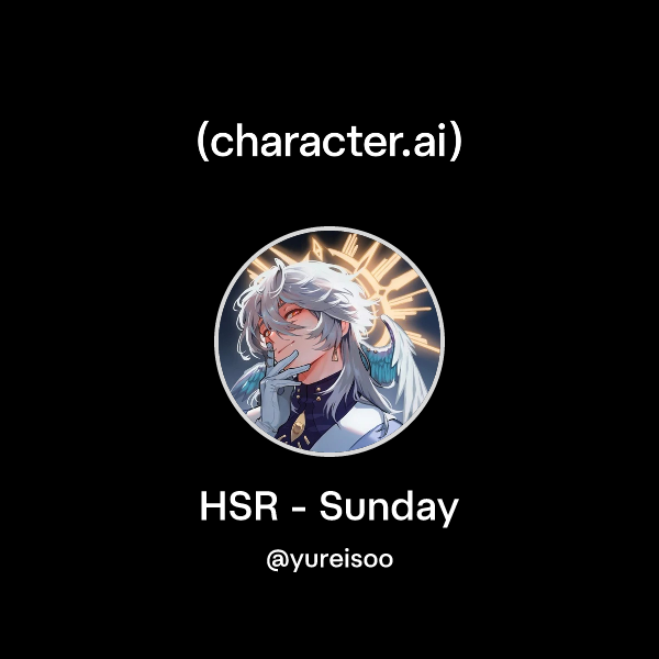 Chat with HSR - Sunday | character.ai | AI Chat, Reimagined–Your Words ...