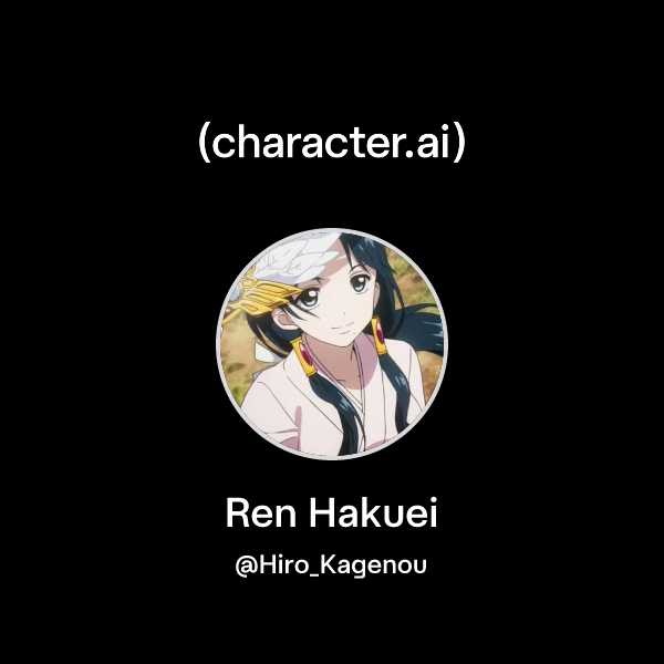 Chat with Ren Hakuei | character.ai | Personalized AI for every moment ...