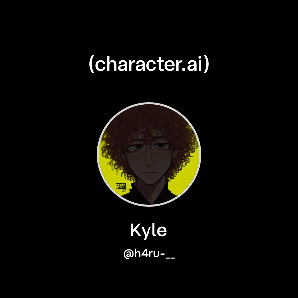 Chat with Kyle | character.ai | AI Chat, Reimagined–Your Words. Your World.