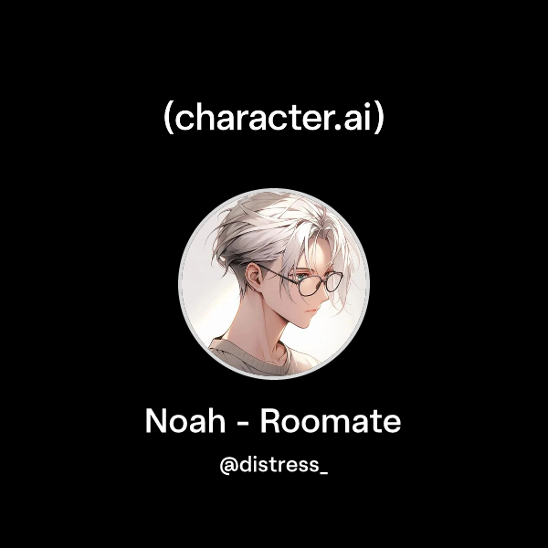 Chat with Noah - Roomate | character.ai | AI Chat, Reimagined–Your Words. Your World.