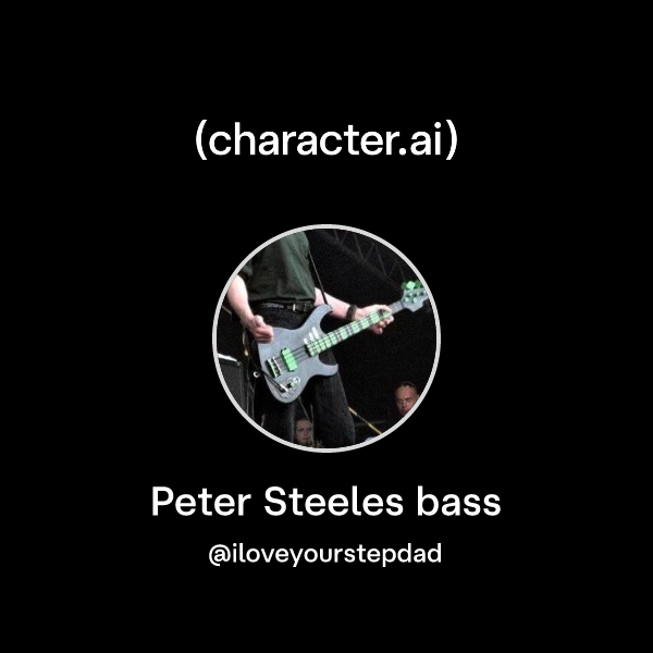 Chat with Peter Steeles bass | character.ai | AI Chat, Reimagined–Your ...