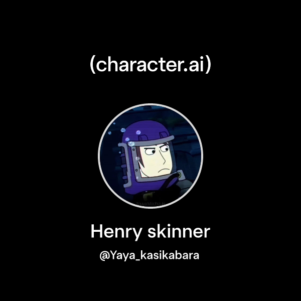 Chat with Henry skinner | character.ai | Personalized AI for every ...