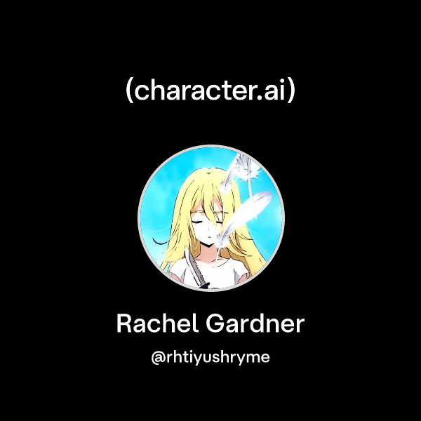 Chat with Rachel Gardner | character.ai | AI Chat, Reimagined–Your ...