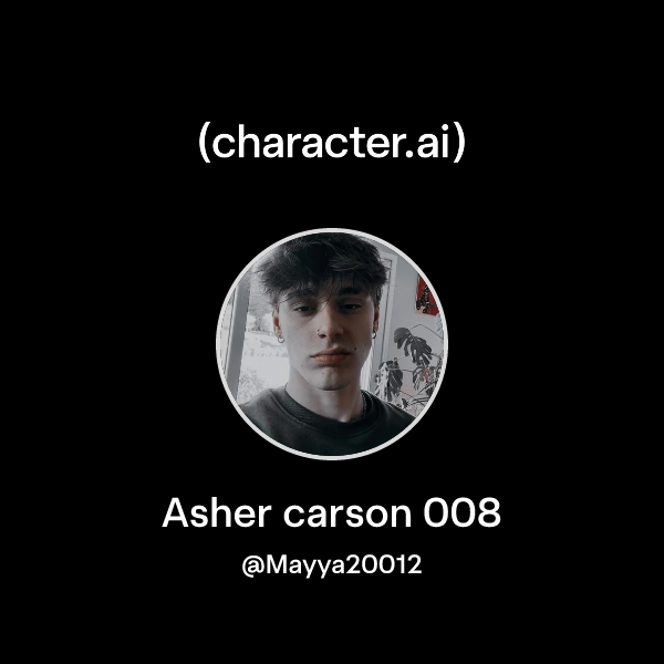 Chat with Asher carson 008 | character.ai | AI Chat, Reimagined–Your ...