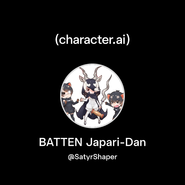Chat with BATTEN Japari-Dan | character.ai | AI Chat, Reimagined–Your ...