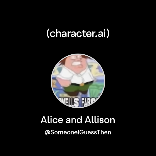 Chat with Alice and Allison | character.ai | Personalized AI for every ...