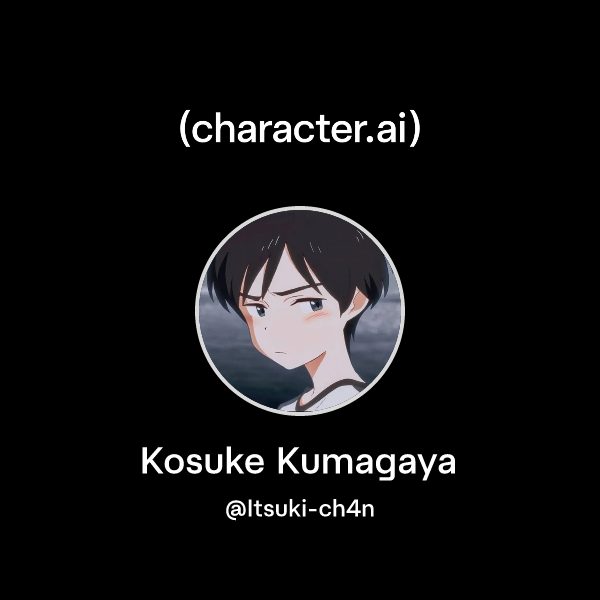 Chat with Kosuke Kumagaya | character.ai | AI Chat, Reimagined–Your Words. Your World.