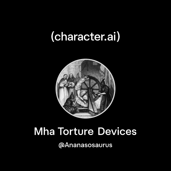 Chat with Mha Torture Devices | character.ai | AI Chat, Reimagined–Your ...