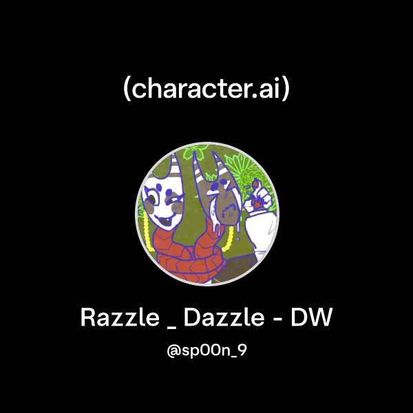 Chat with Razzle _ Dazzle - DW | character.ai | AI Chat, Reimagined ...