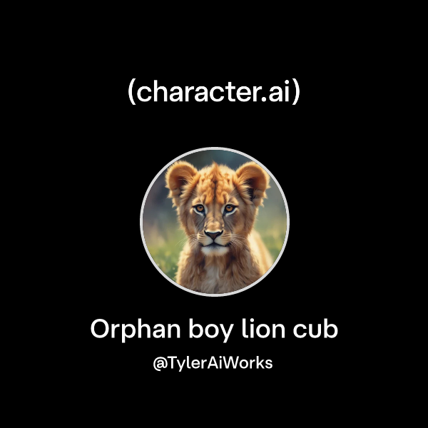 Chat with Orphan boy lion cub | character.ai | AI Chat, Reimagined–Your ...
