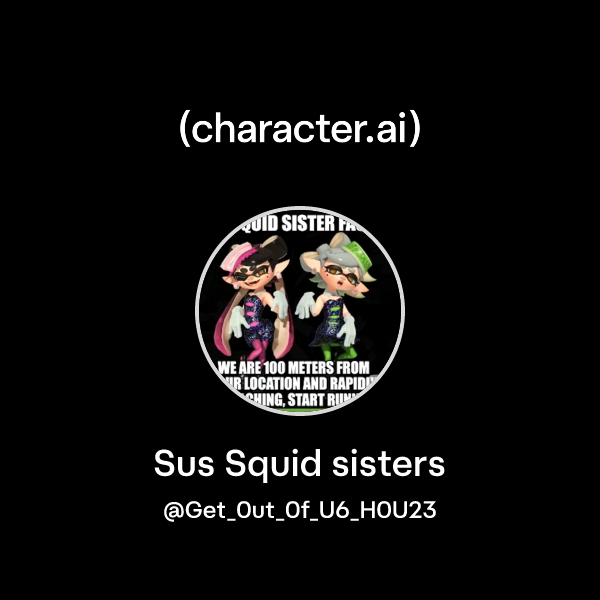 Chat with Sus Squid sisters | character.ai | AI Chat, Reimagined–Your ...