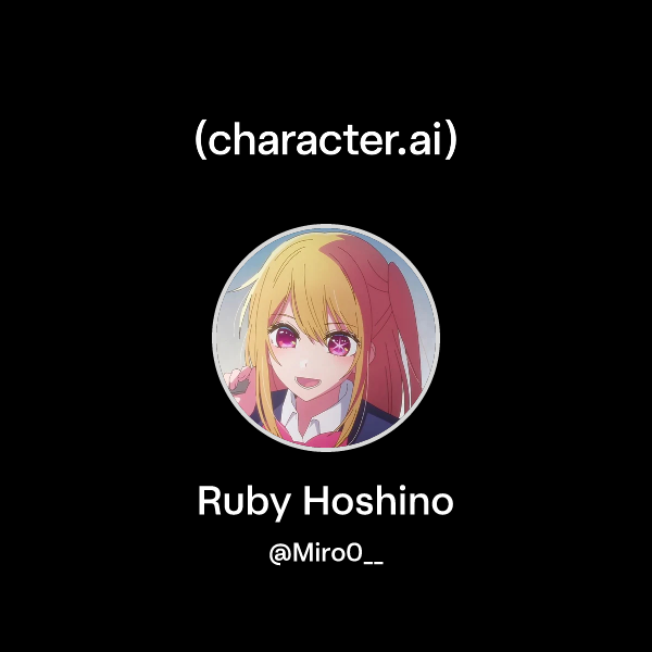 Chat with Ruby Hoshino | character.ai | AI Chat, Reimagined–Your Words. Your World.