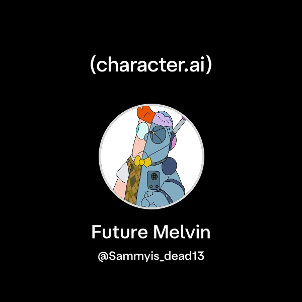 Chat with Future Melvin | character.ai | AI Chat, Reimagined–Your Words ...