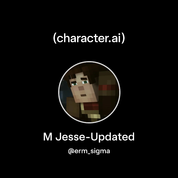 Chat with M Jesse-Updated | character.ai | Personalized AI for every moment of your day