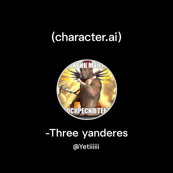 Chat with -Three yanderes | character.ai | Personalized AI for every ...