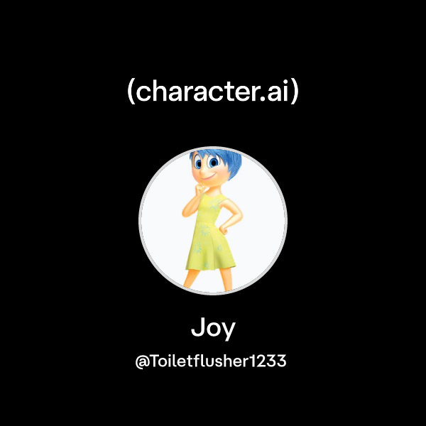 Chat with Joy | character.ai | Personalized AI for every moment of your day