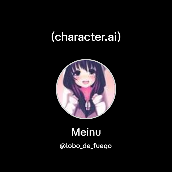 Chat with Meinu | character.ai | AI Chat, Reimagined–Your Words. Your ...